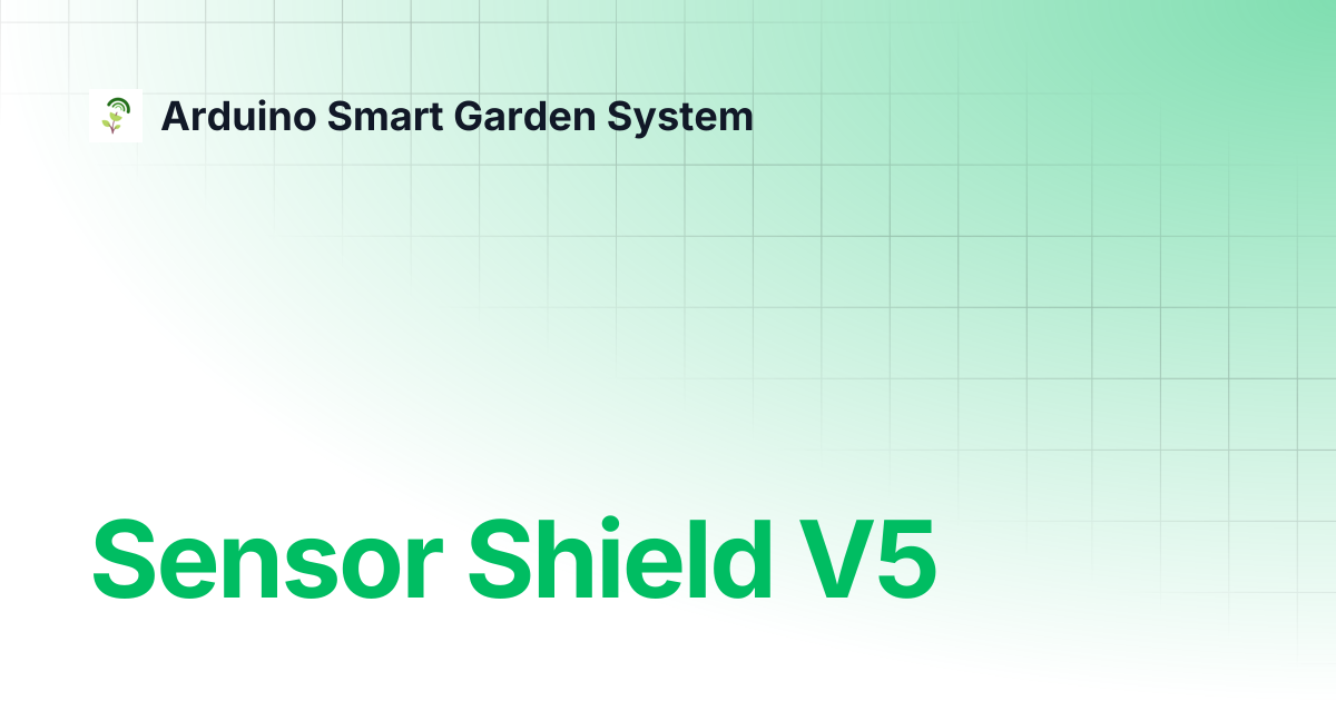 Sensor Shield V5 | Arduino Smart Garden System