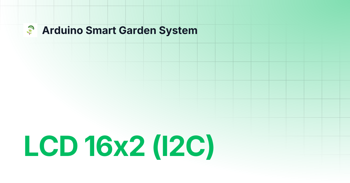 LCD 16x2 (I2C) | Arduino Smart Garden System