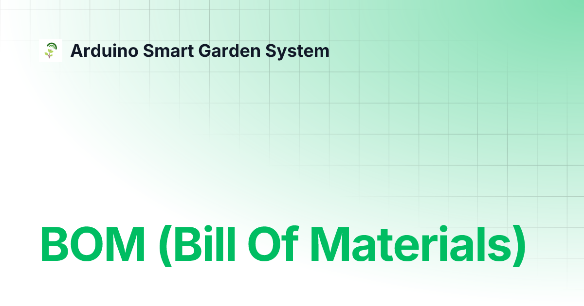 BOM (Bill Of Materials) | Arduino Smart Garden System